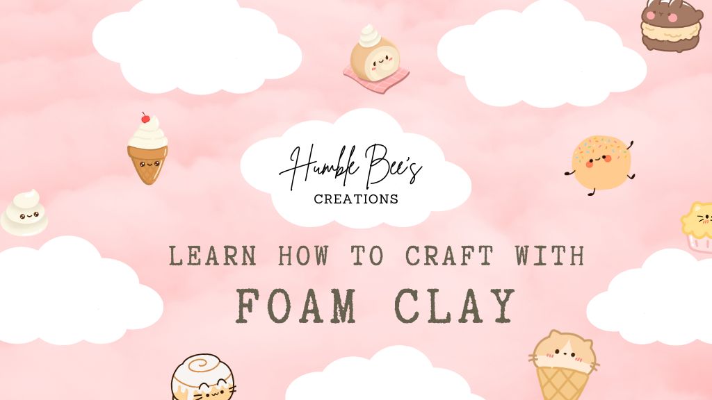 HumbleBeesCreations - Foam Clay Craft Tutorials and Fakebake Fun. Step ...